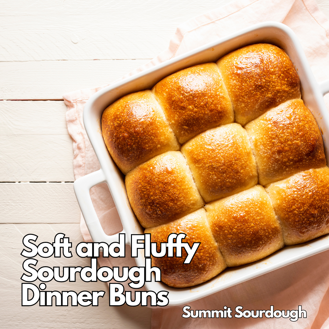 Soft Sourdough Dinner Buns - Recipe– Summit Sourdough