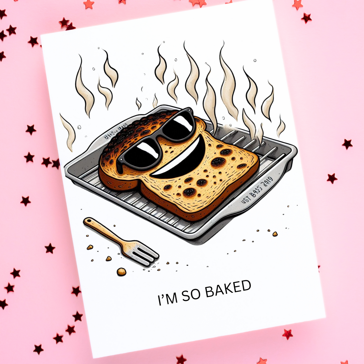 Bread Pun Card by Summit Sourdough Funny Burnt Toast Card I’m So Baked