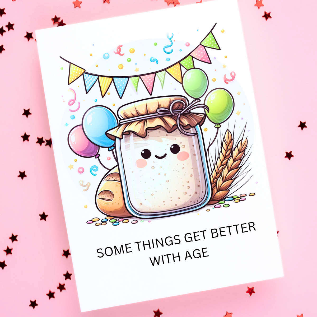 Bread Pun Card by Summit Sourdough Some Things Get Better With Age